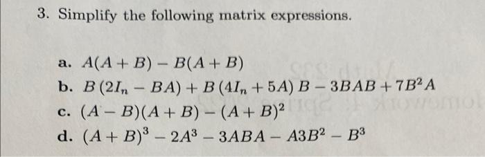 Solved 3. Simplify the following matrix expressions. a. A(A | Chegg.com
