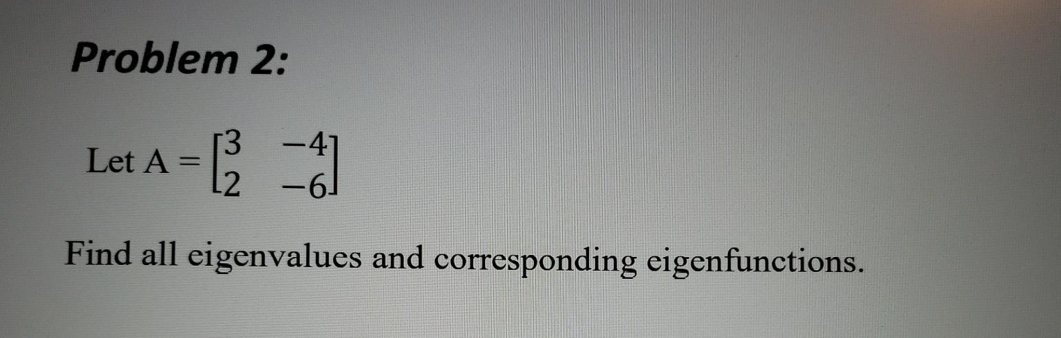 Solved Problem 2: Let A = L2 = B ) -4 -6. Find all | Chegg.com