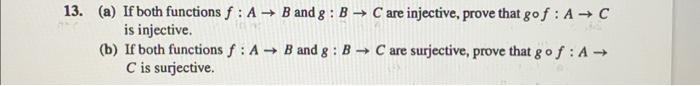 Solved (a) If both functions f:A→B and g:B→C are injective, | Chegg.com