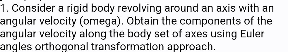 Solved 1. Consider a rigid body revolving around an axis | Chegg.com