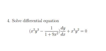 Solved 4. Solve differential equation 1 dy (x?y3 - +ry2 = 0 | Chegg.com