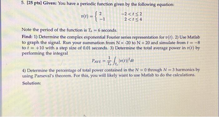 Solved 5. [25 pts] Given: You have a periodic function given | Chegg.com