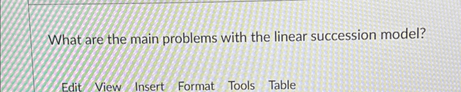Solved What are the main problems with the linear succession | Chegg.com