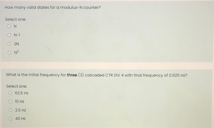 Solved How many valid states for a modulus-N counter? Select | Chegg.com