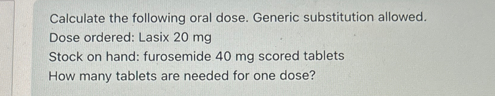 Solved Calculate the following oral dose. Generic | Chegg.com