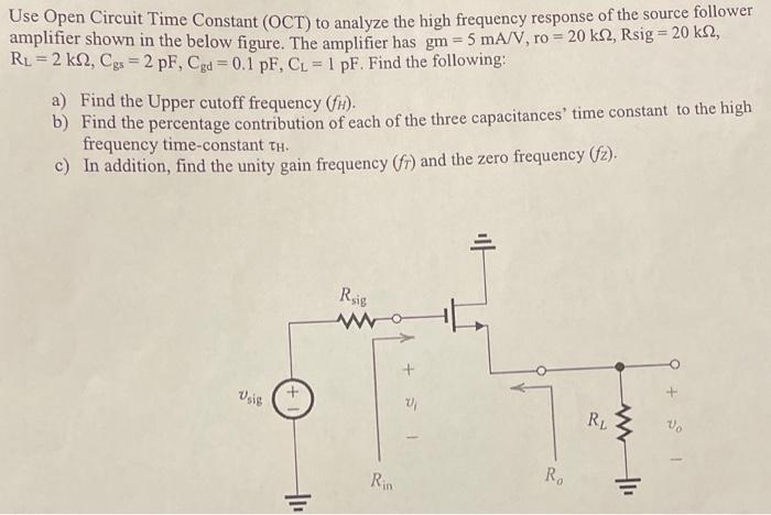 Solved Use Open Circuit Time Constant (OCT) to analyze the | Chegg.com