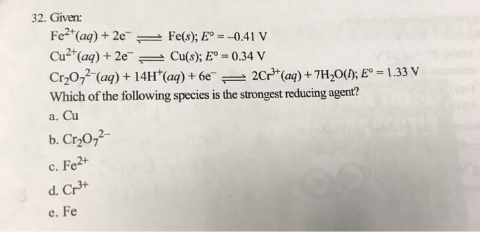 Solved 32. Given: Fe2+ (aq) + 2e Fe(s); E° = -0.41 V | Chegg.com
