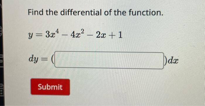 Solved Find The Differential Of The Function Y 3x4−4x2−2x 1