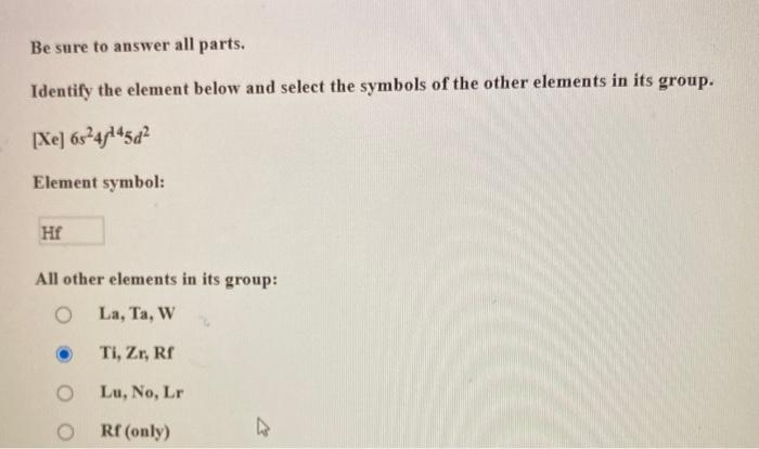 Solved Be sure to answer all parts. Identify the element | Chegg.com