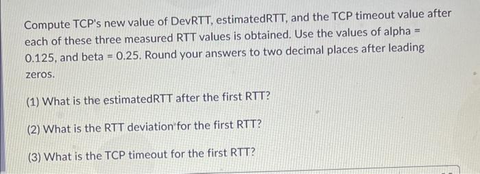 Solved Computing TCP's RTT and Timeout Values. (8 points) | Chegg.com