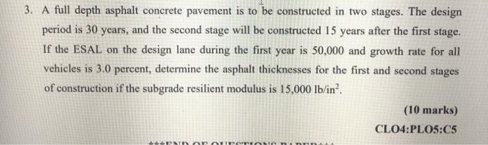 Solved 3. A full depth asphalt concrete pavement is to be | Chegg.com