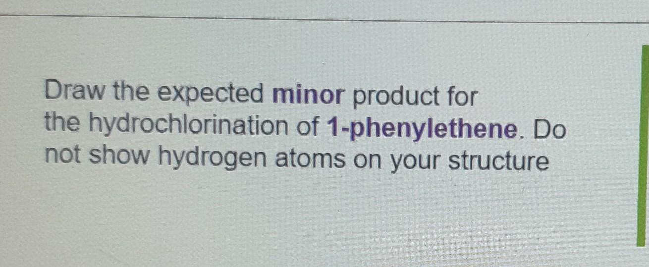 Solved Draw the expected minor product for the | Chegg.com