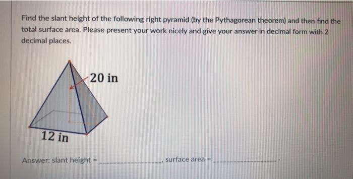 Solved Find the slant height of the following right pyramid | Chegg.com