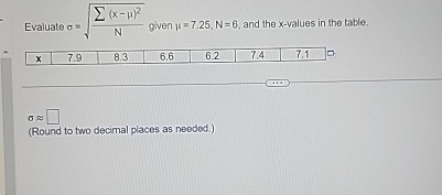 Solved Evaluate σ=∑??(x-μ)2N2 ﻿given μ=7.25,N=6, ﻿and the | Chegg.com