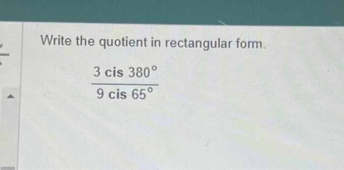 Solved Write the quotient in rectangular form. | Chegg.com
