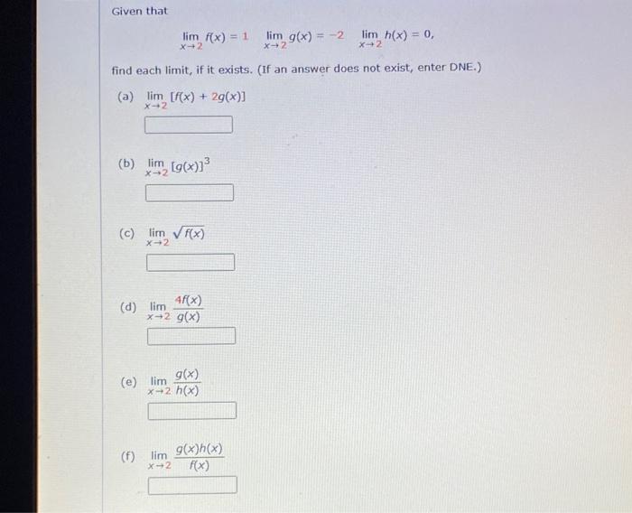 Solved Given that limx→2f(x)=1limx→2g(x)=−2limx→2h(x)=0, | Chegg.com
