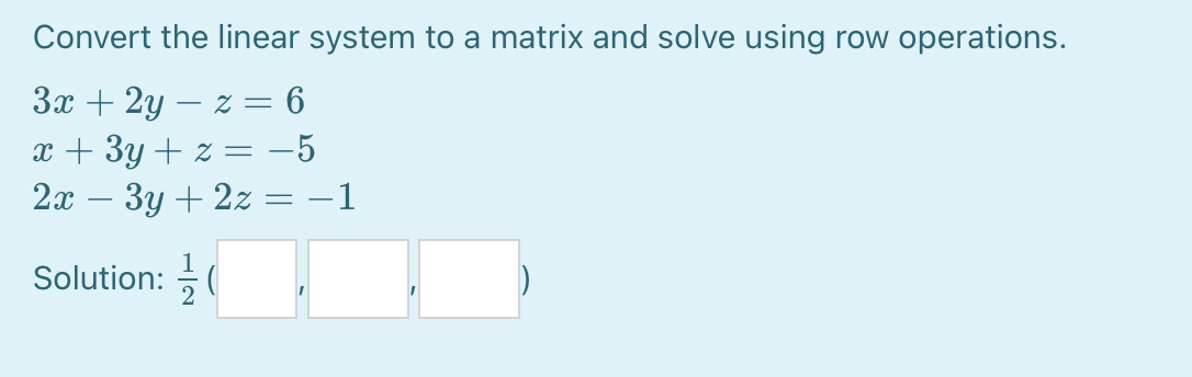 Solved Convert the linear system to a matrix and solve using | Chegg.com