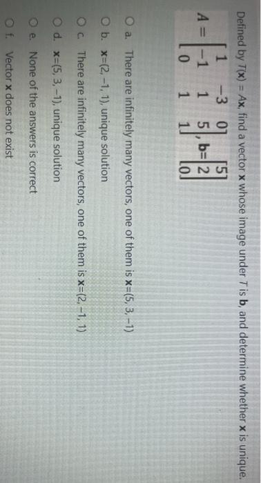 Solved Defined by T(x) = Ax, find a vector x whose image | Chegg.com