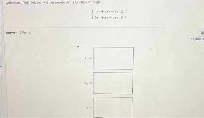 Solved write None. If infinitely many values maximize the | Chegg.com