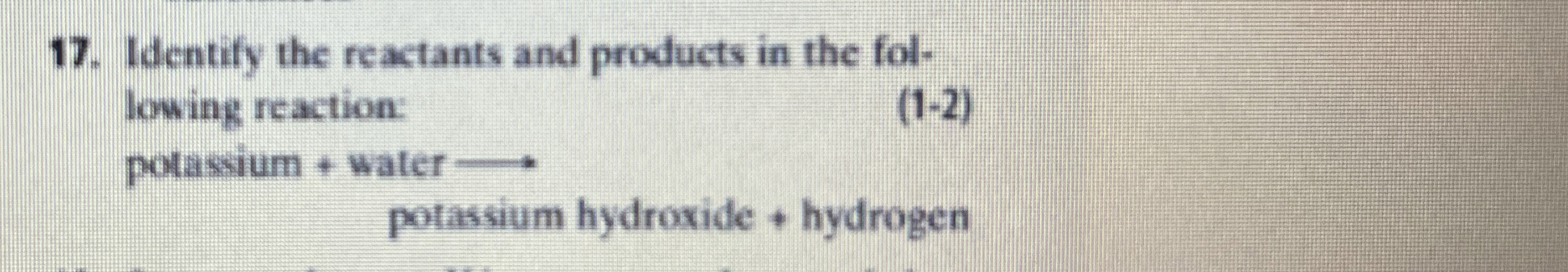 Solved Identify the reactants and products in the fol-lowing | Chegg.com