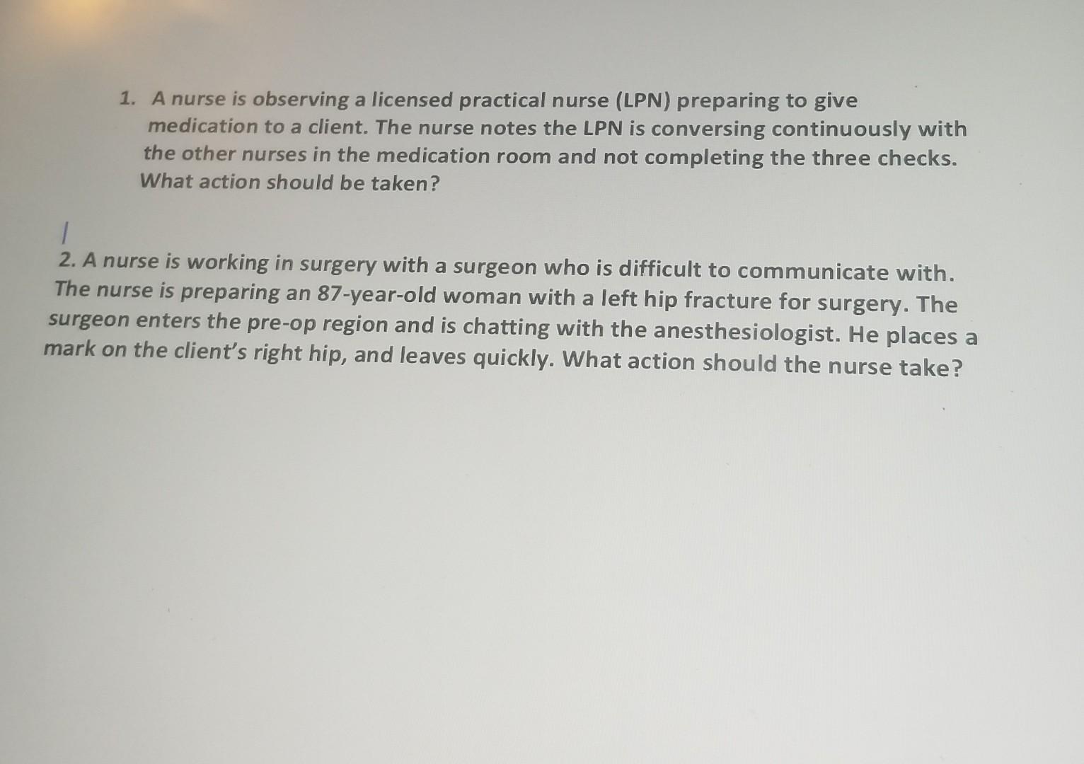 Solved 1. A nurse is observing a licensed practical nurse | Chegg.com