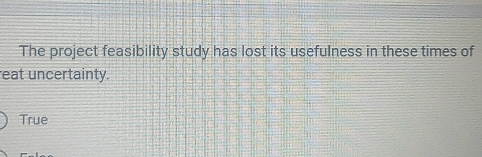 Solved The project feasibility study has lost its usefulness | Chegg.com