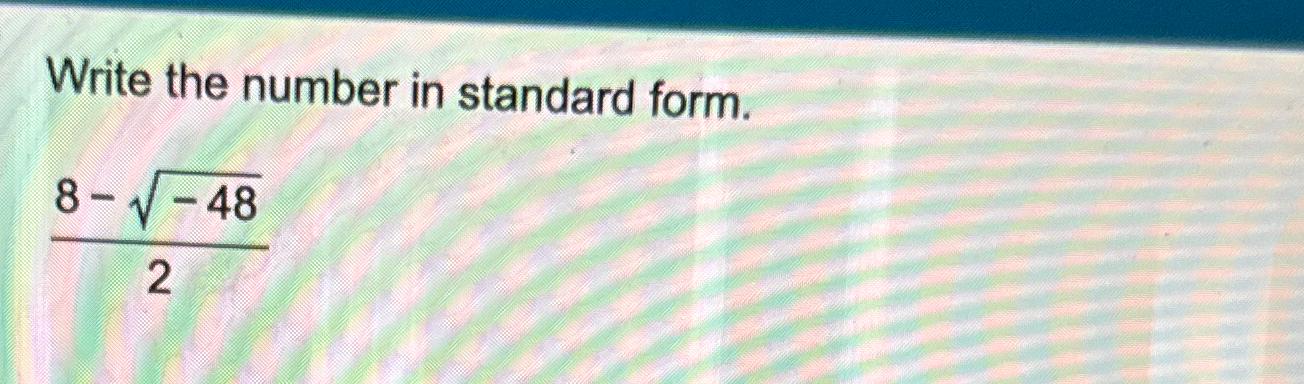 Solved Write the number in standard form.8--4822 | Chegg.com