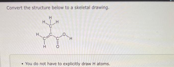 Solved Convert the structure below to a skeletal drawing. - | Chegg.com