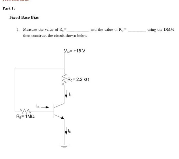 Solved Part 1: Fixed Base Bias 1. Measure the value of R,=- | Chegg.com