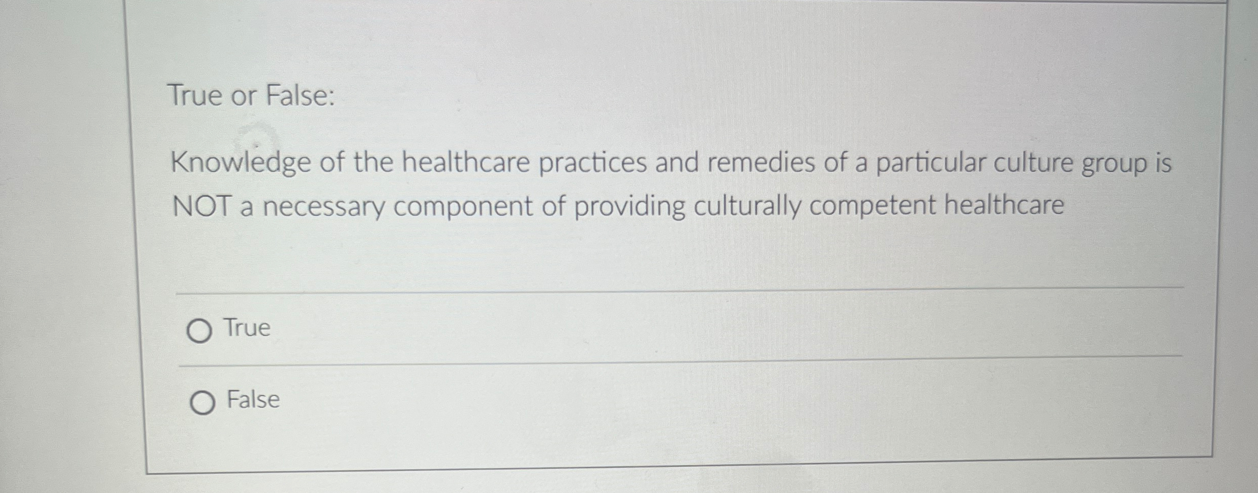 Solved True or False:Knowledge of the healthcare practices | Chegg.com