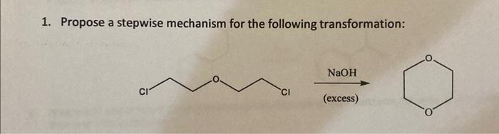 Solved 1. Propose a stepwise mechanism for the following | Chegg.com