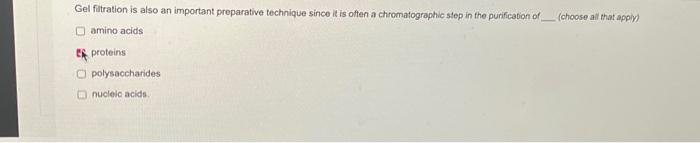 Solved Gel filtration is also an important preparative | Chegg.com