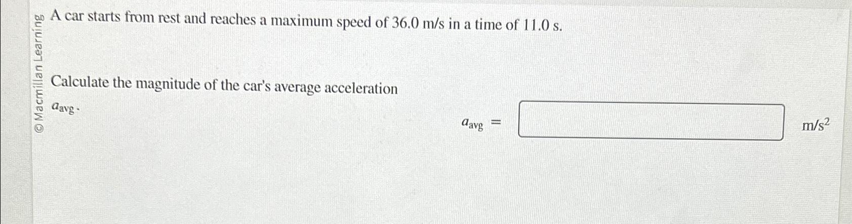 Solved at A car starts from rest and reaches a maximum speed | Chegg.com