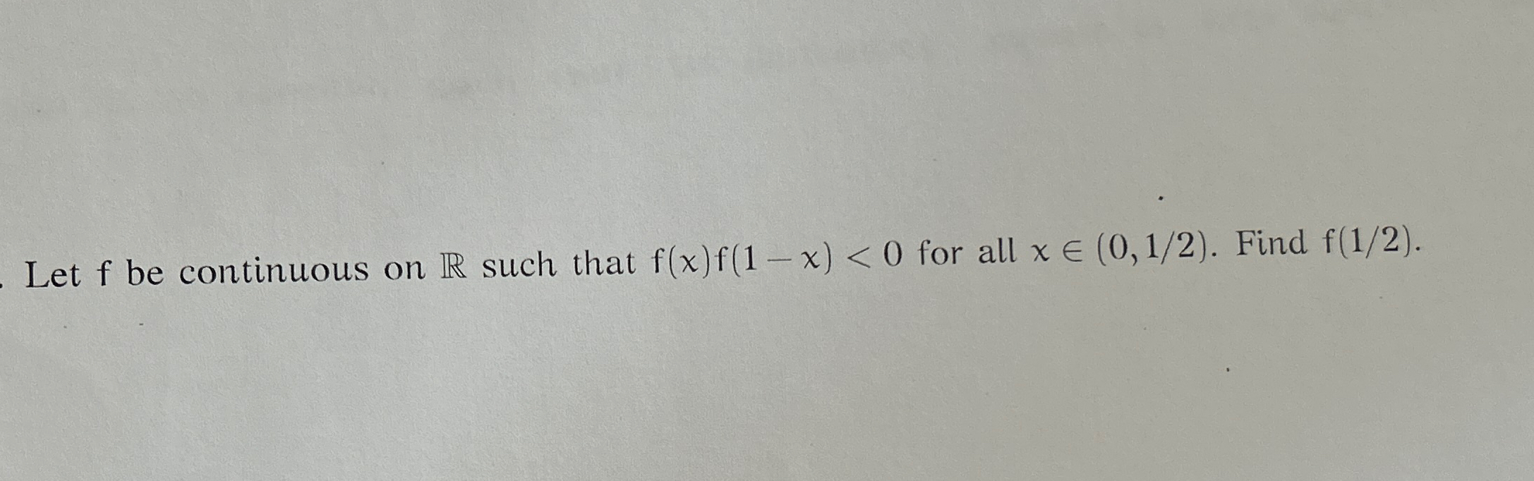 Solved Let f ﻿be continuous on R ﻿such that f(x)f(1-x)