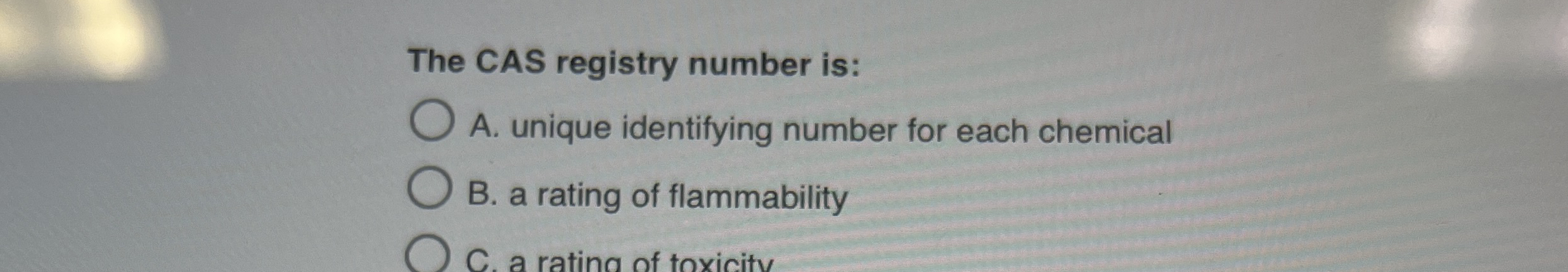 The CAS registry number is:A. ﻿unique identifying | Chegg.com