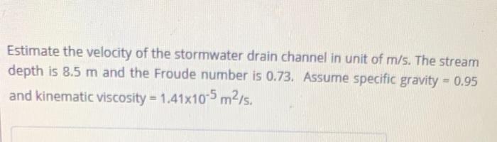 Solved Estimate the velocity of the stormwater drain channel | Chegg.com
