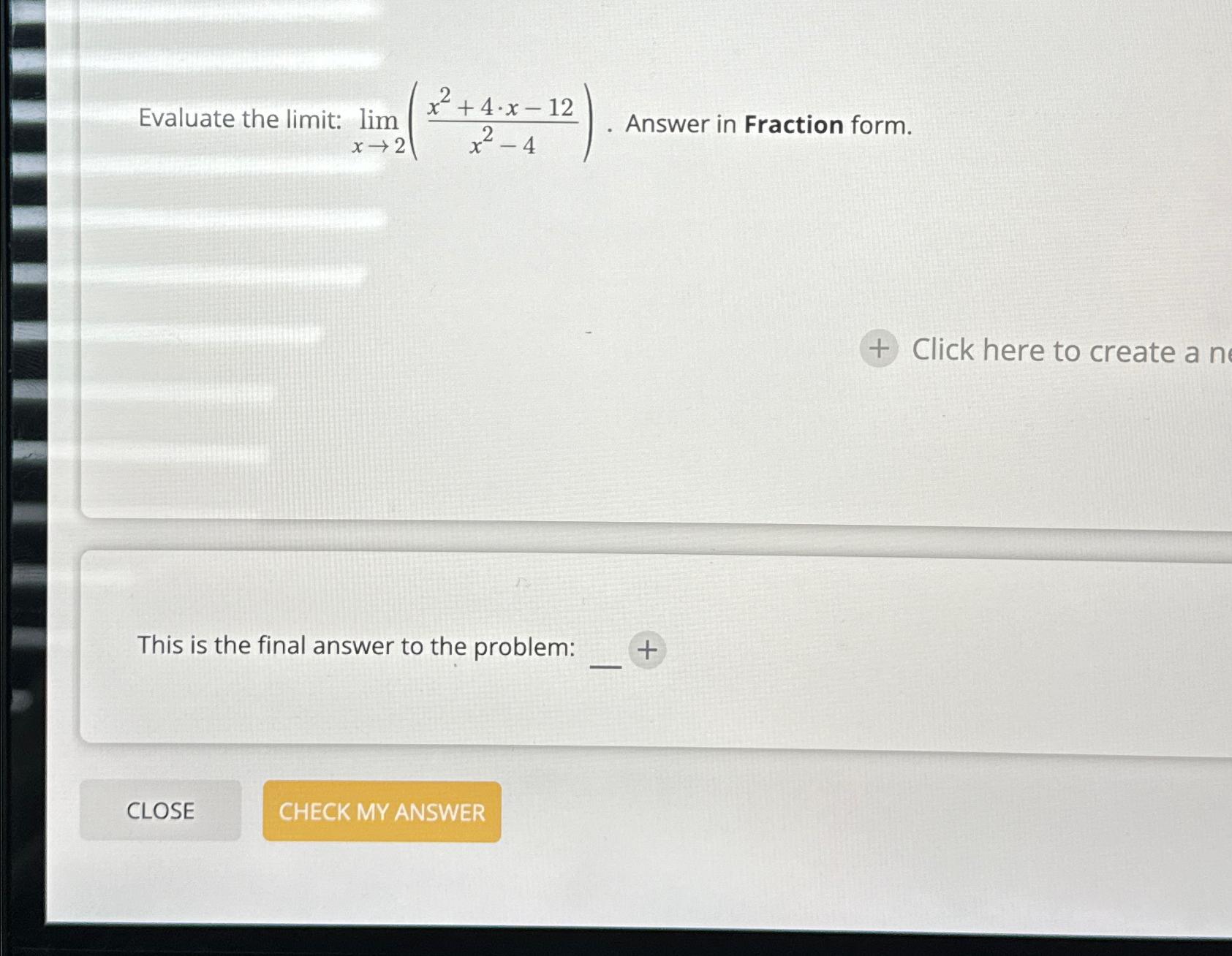 Solved Evaluate the limit: limx→2(x2+4*x-12x2-4). ﻿Answer in | Chegg.com