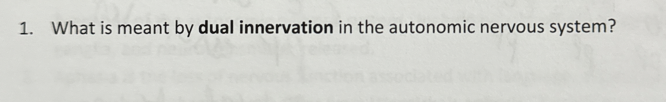 Solved What is meant by dual innervation in the autonomic | Chegg.com