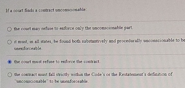 Solved If a court finds a contract unconscionable:the court | Chegg.com