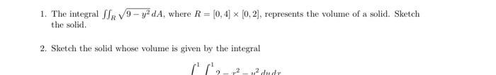 Solved 1. The integral ∬R9−y2dA, where R=[0,4]×[0,2], | Chegg.com