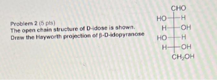 Solved Problem 2 (5 pis) The open chain structure of D-idose | Chegg.com