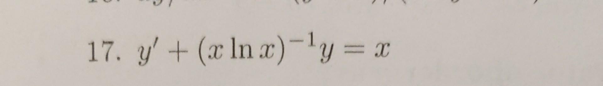 Solved y′+(xlnx)−1y=xFind the general solution using | Chegg.com