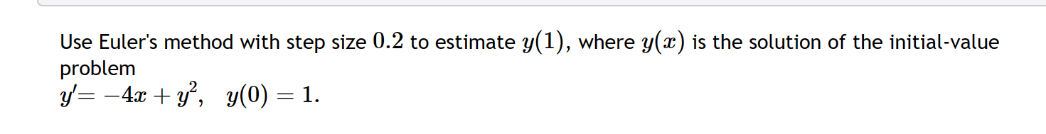 Solved Use Euler's method with step size 0.3to estimate | Chegg.com