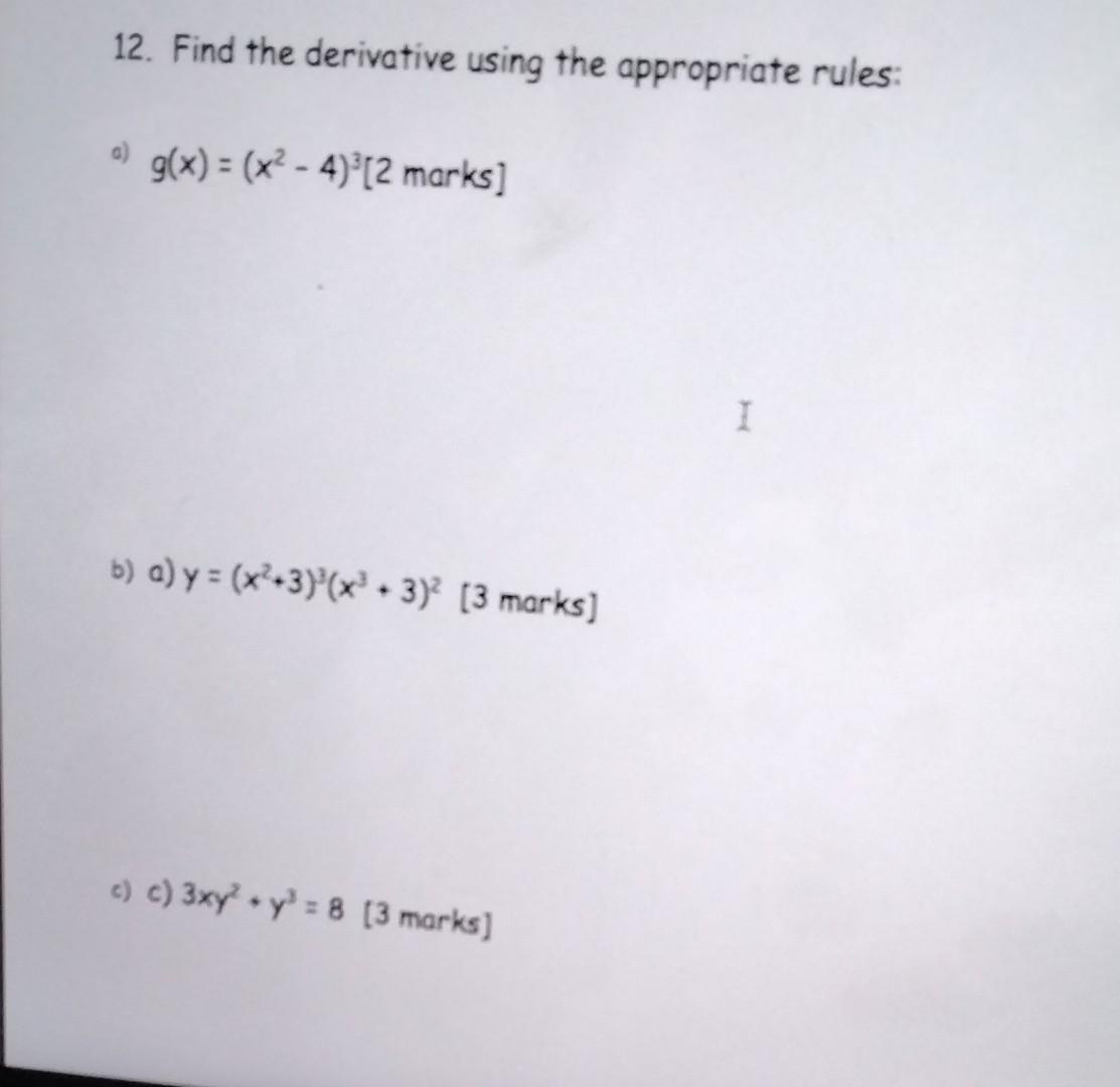 Solved 12. Find the derivative using the appropriate rules: | Chegg.com