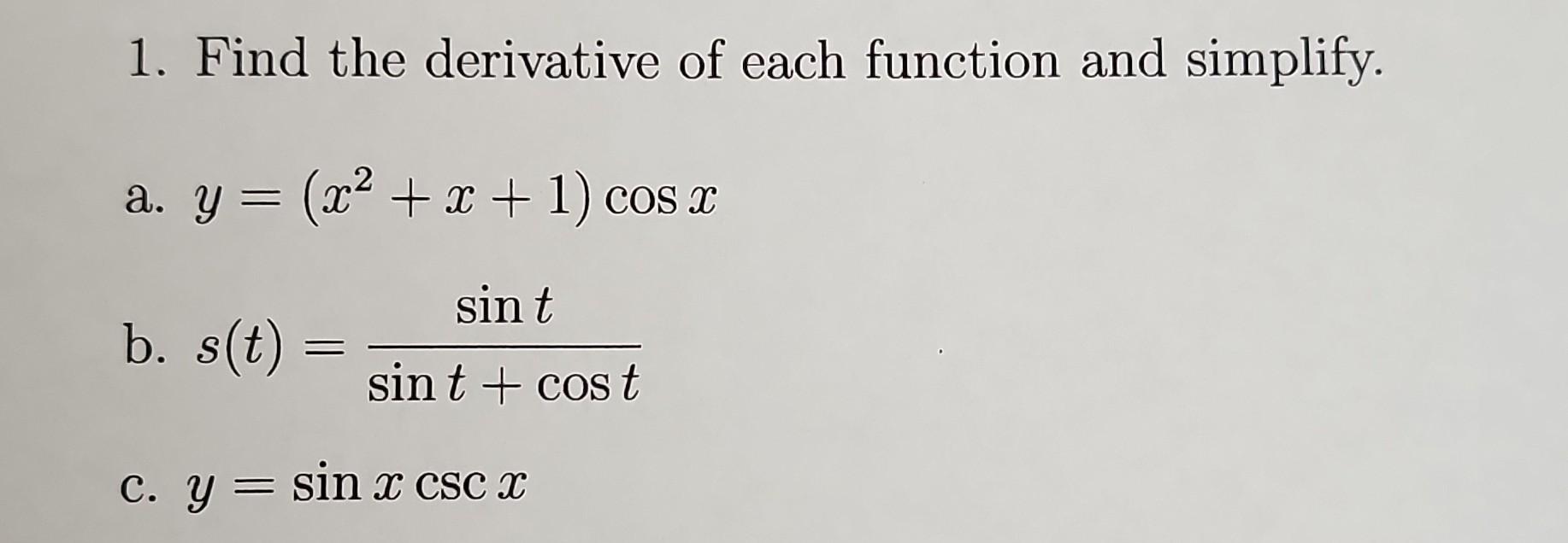 Solved 1. Find the derivative of each function and simplify. | Chegg.com