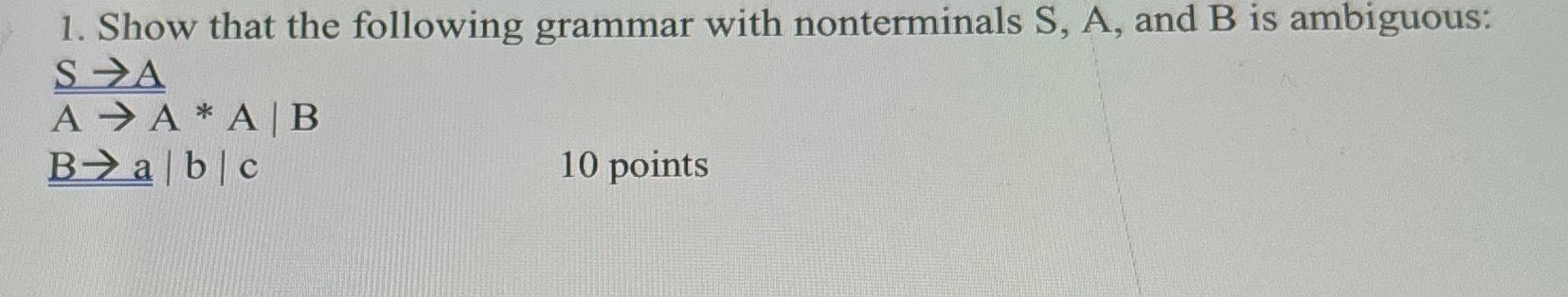 Solved Show that the following grammar with nonterminals | Chegg.com