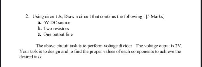 Solved 2. Using circuit Js, Draw a circuit that contains the | Chegg.com