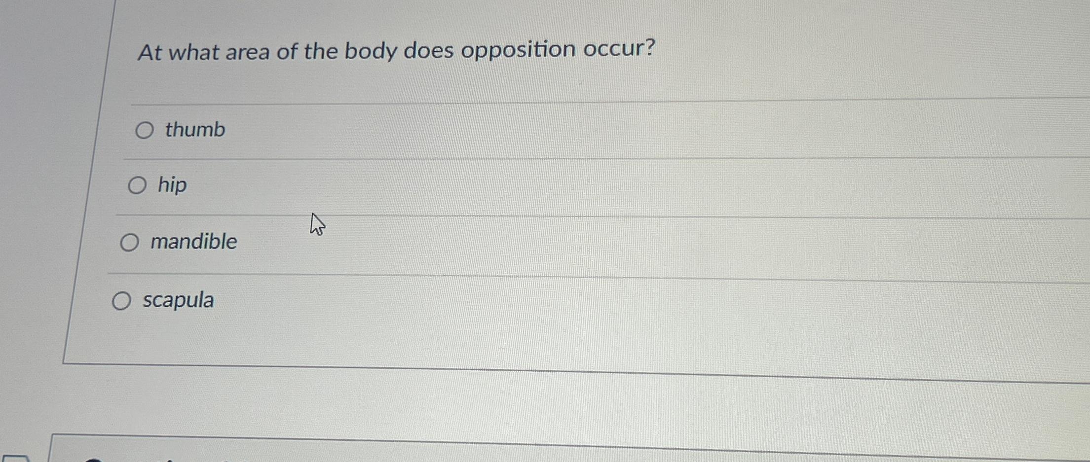Solved At what area of the body does opposition | Chegg.com