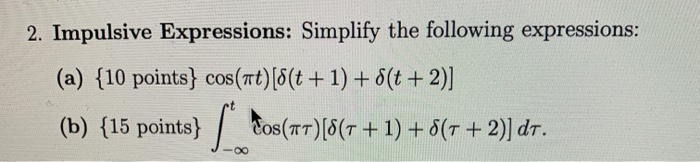 Solved 2. Impulsive Expressions: Simplify the following | Chegg.com