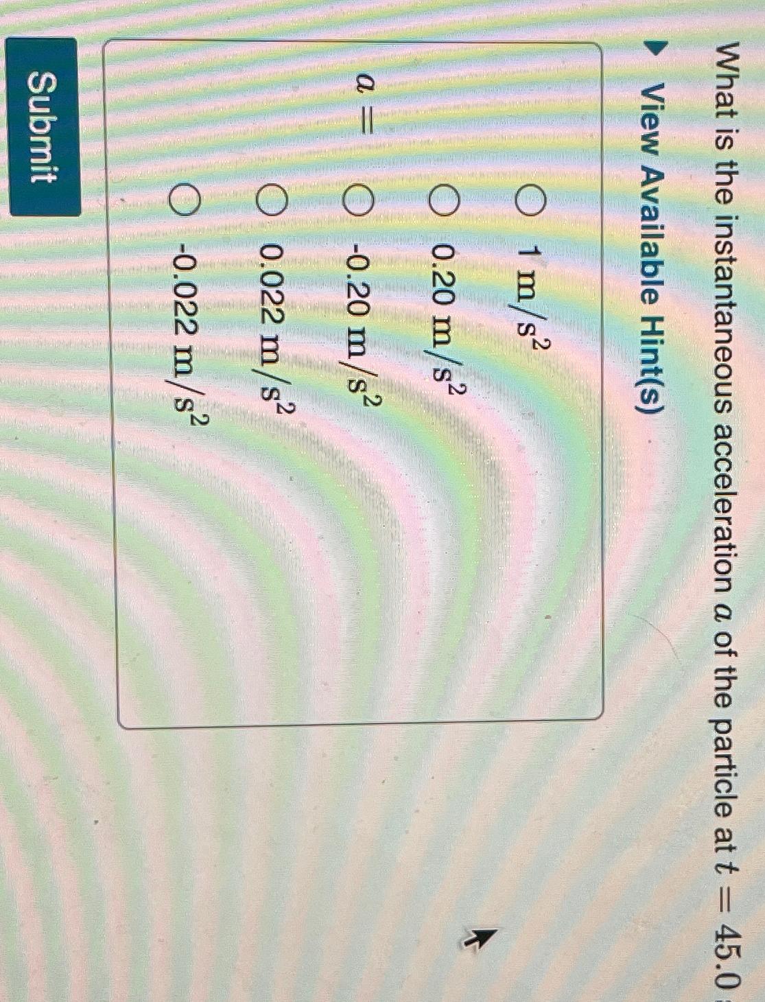What is the instantaneous acceleration a of the | Chegg.com